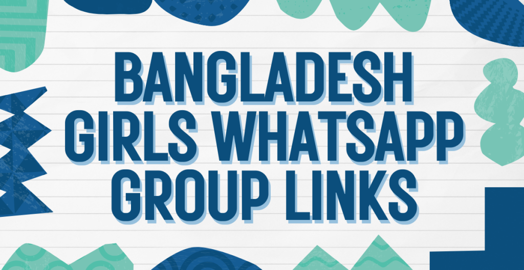 568+ Bangladesh Girls WhatsApp Group Links for You to Join